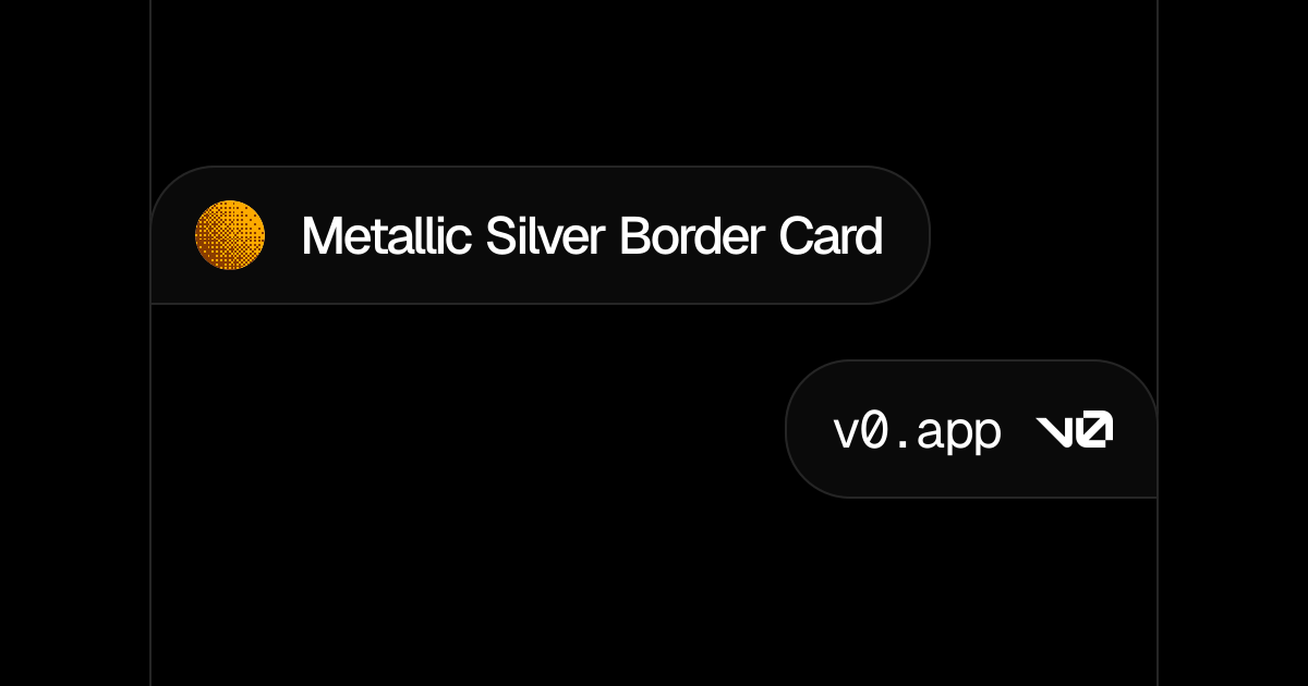 Metallic Silver Border Card - v0 by Vercel