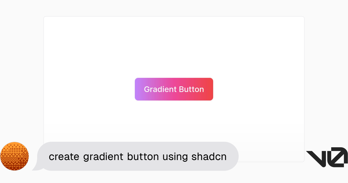 create gradient button using shadcn | A shadcn/ui and v0 generation - v0