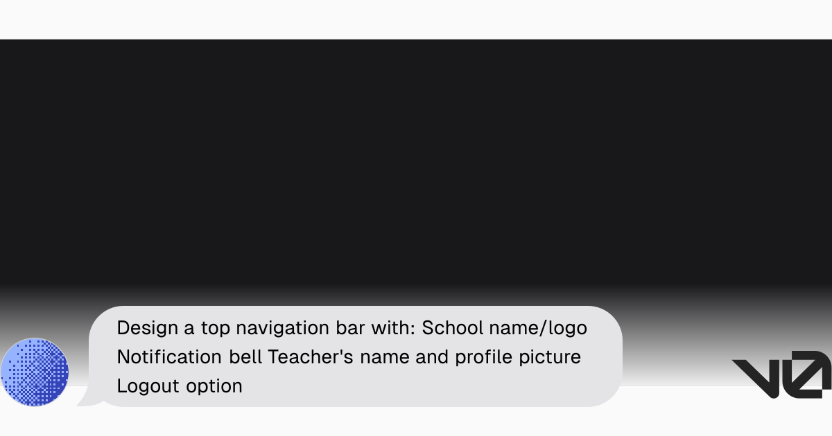 Design a top navigation bar with: School name/logo Notification bell ...