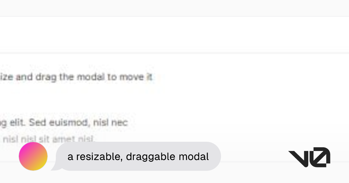 a resizable, draggable modal | A shadcn/ui and v0 generation - v0
