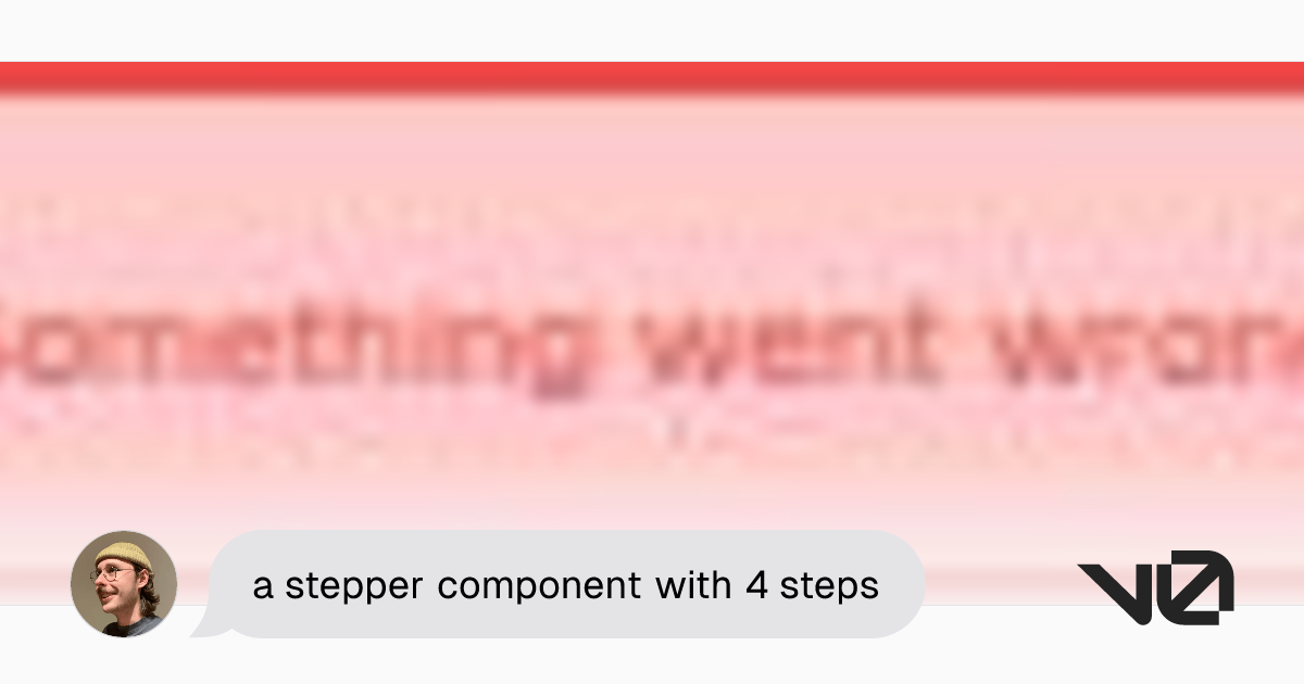a stepper component with 4 steps | A shadcn/ui and v0 generation - v0