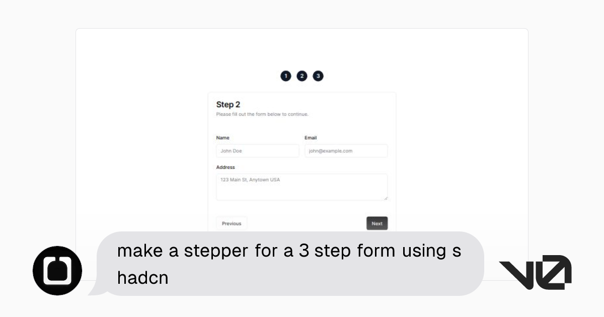 make a stepper for a 3 step form using shadcn | A shadcn/ui and v0 generation - v0