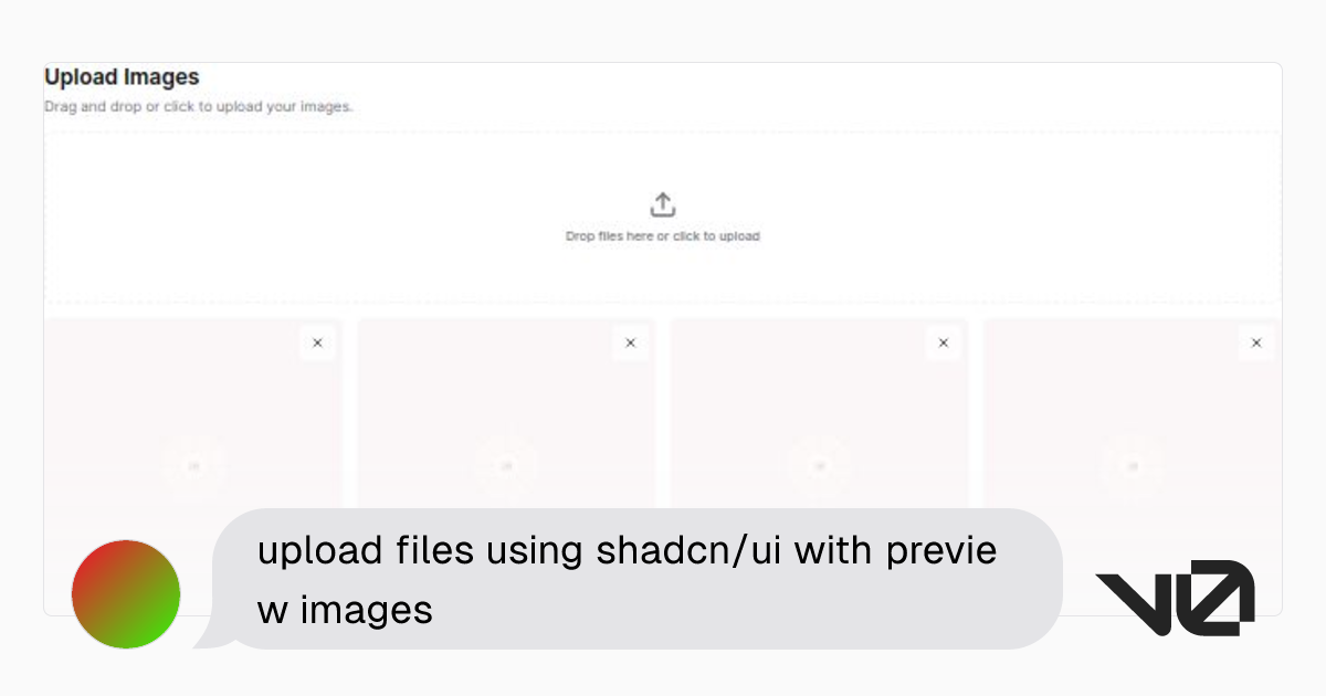 upload files using shadcn/ui with preview images | A shadcn/ui and v0 generation - v0