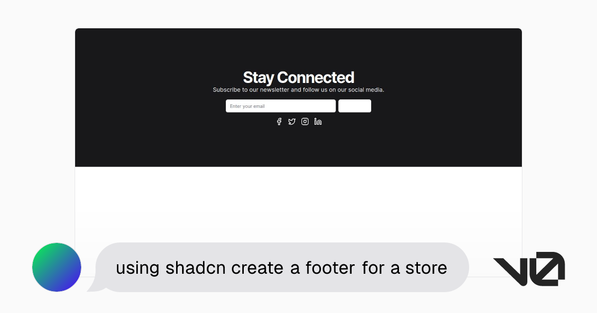 using shadcn create a footer for a store | A shadcn/ui and v0 generation - v0