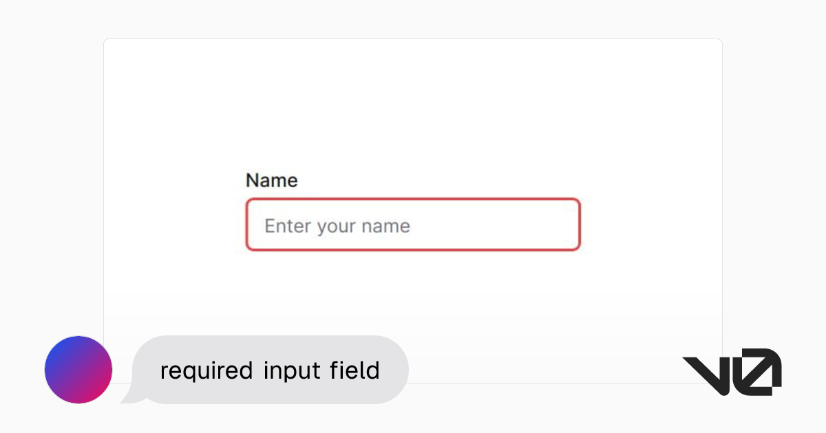 required input field | A shadcn/ui and v0 generation - v0
