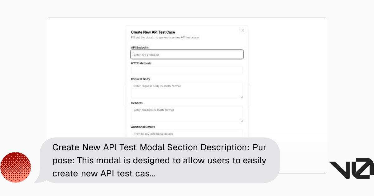 Create New API Test Modal Section Description: Purpose: This modal is ...