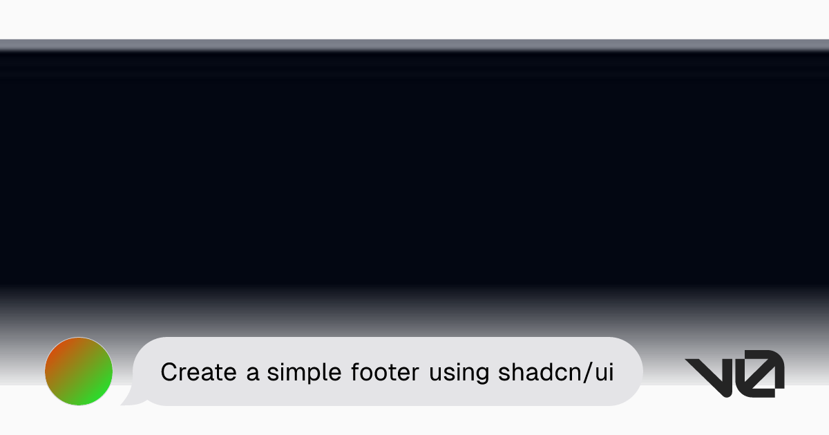 Create a simple footer using shadcn/ui | A shadcn/ui and v0 generation - v0