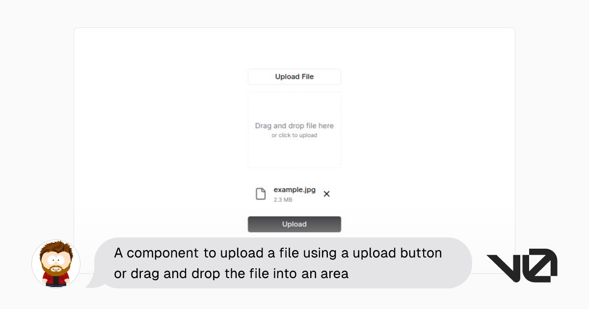 A component to upload a file using a upload button or drag and drop the file into an area | A ...