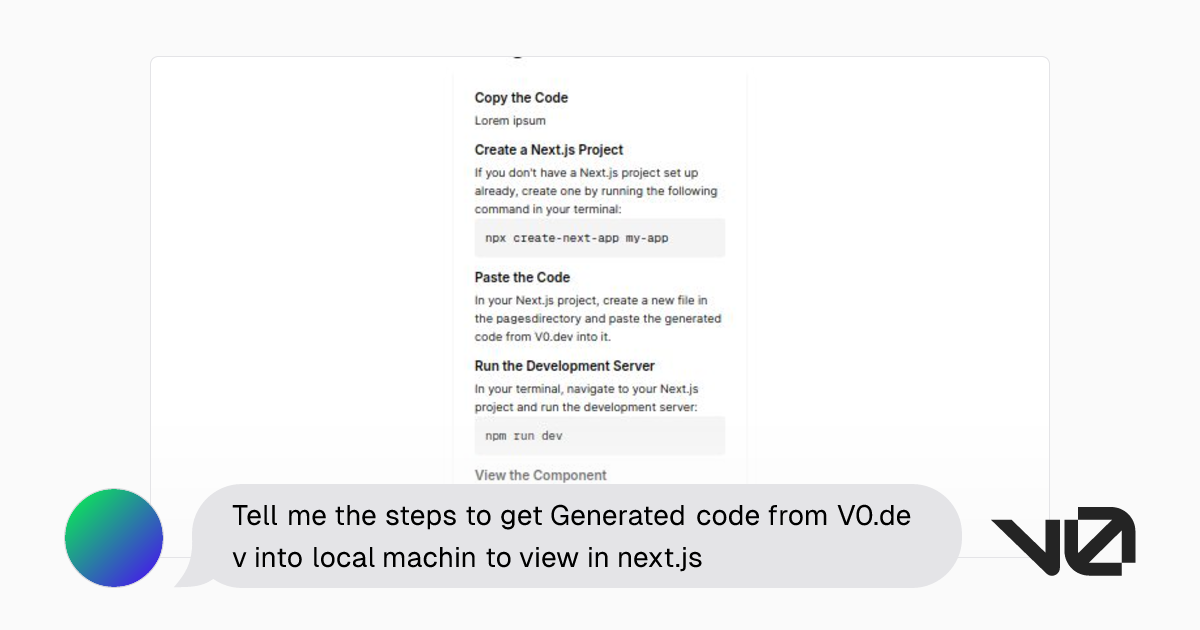 Tell me the steps to get Generated code from V0.dev into local machin to view in next.js | A ...