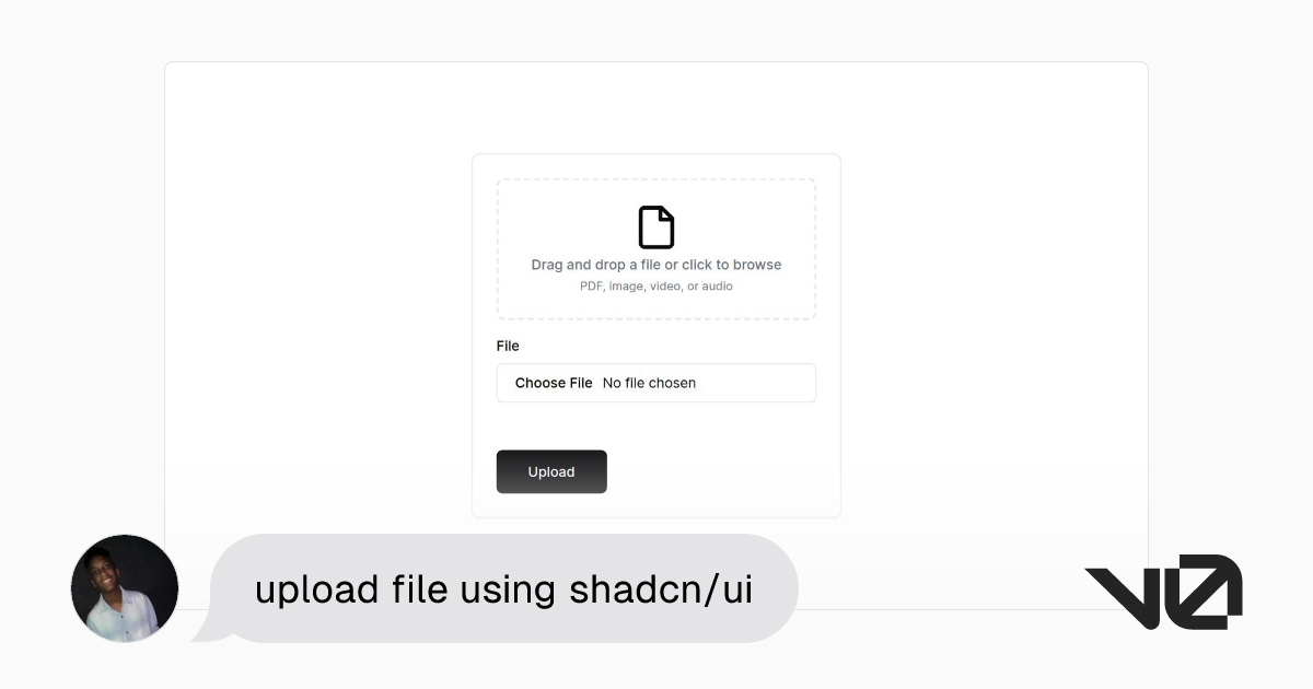 upload file using shadcn/ui | A shadcn/ui and v0 generation - v0