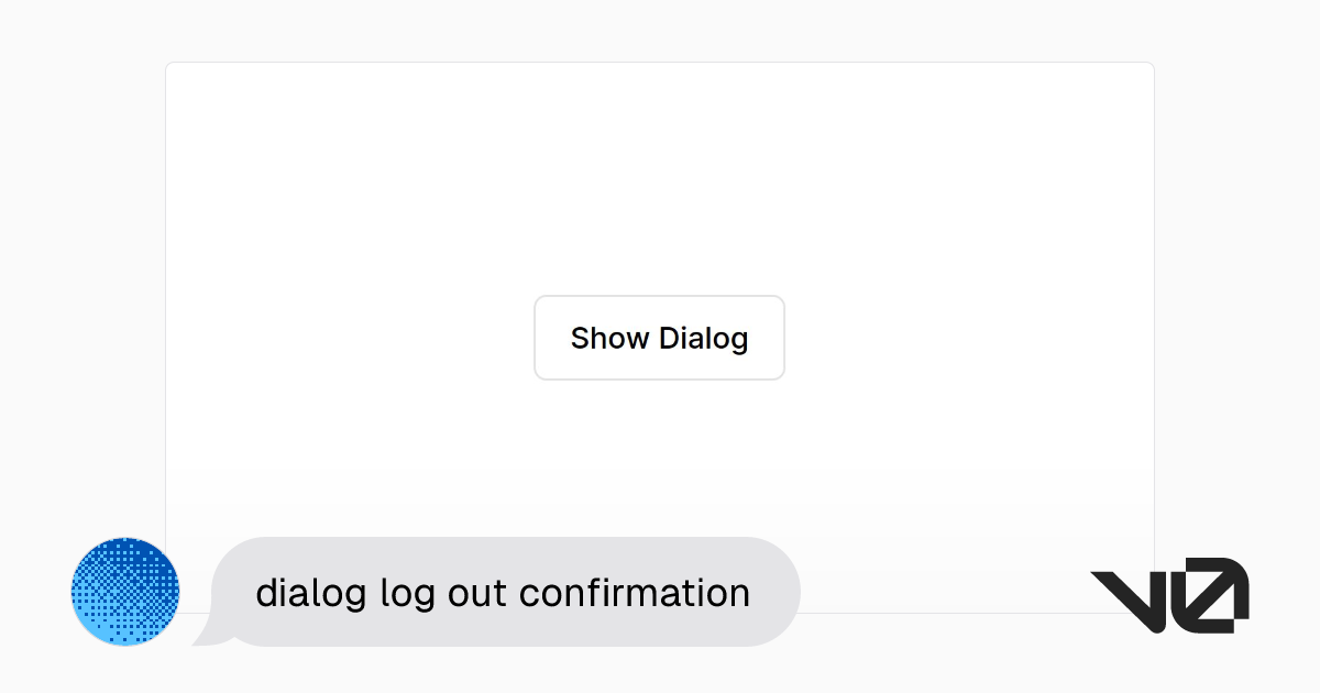 dialog log out confirmation | A shadcn/ui and v0 generation - v0