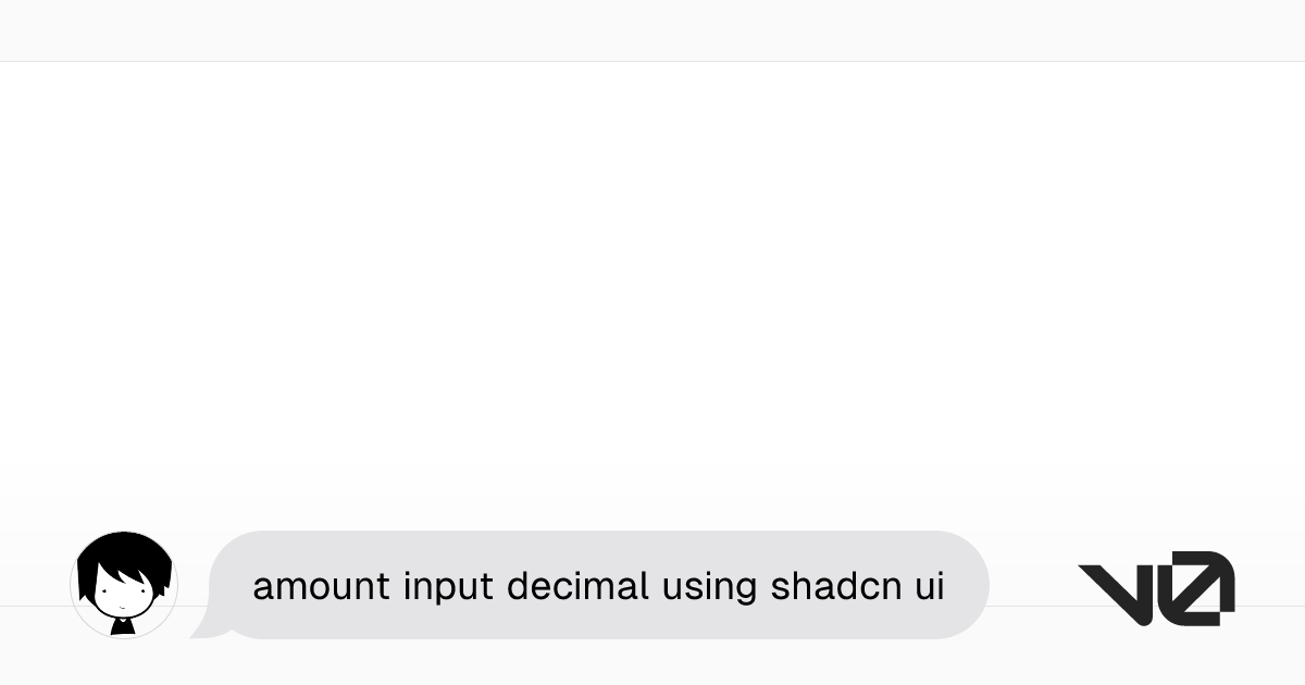 amount input decimal using shadcn ui | A shadcn/ui and v0 generation - v0