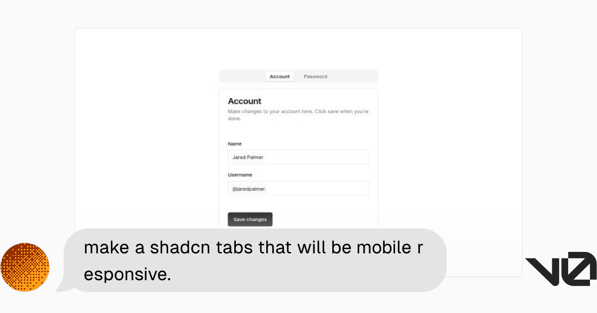 make a shadcn tabs that will be mobile responsive. | A shadcn/ui and v0 ...