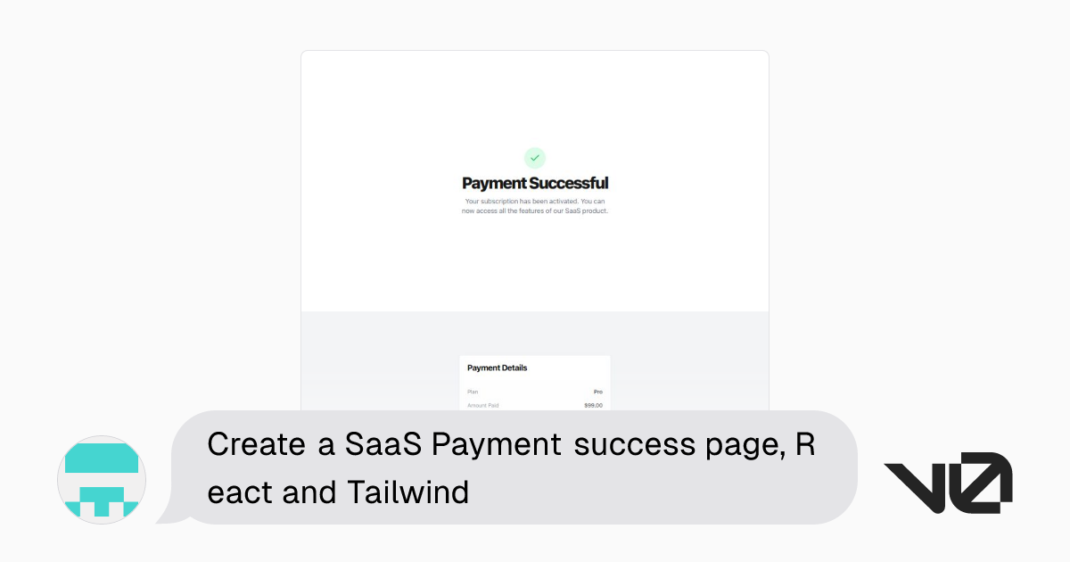 Create a SaaS Payment success page, React and Tailwind | A shadcn/ui and v0 generation - v0