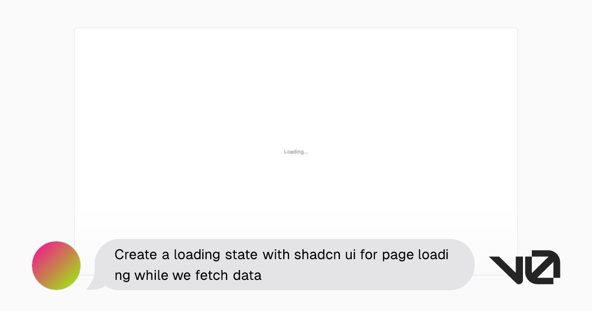 Create a loading state with shadcn ui for page loading while we fetch data | A shadcn/ui and v0 ...
